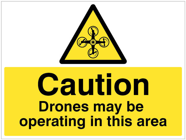 Caution Drones May Be Operating In This Area Sign (UK) | Warning Safety ...