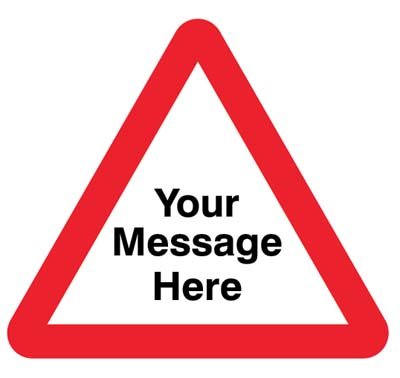 Your Message Here 600mm Triangle Class RA1 Zintec Sign (UK) | Warning ...